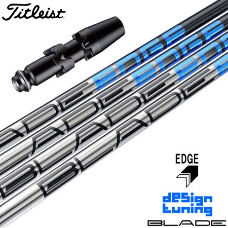 Titleist タイトリスト スリーブ付きシャフト DesignTuning EDGE BLADE (TSR／TSi／TS／917／915／913／910) : JYPERS(ジーパーズ ...